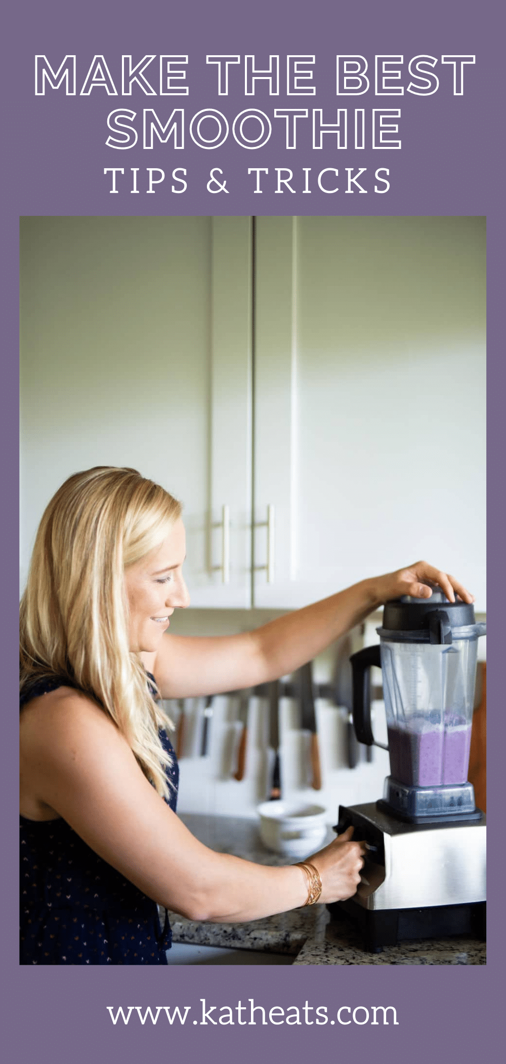 Make The Best Smoothie Tips & Tricks • Kath Eats