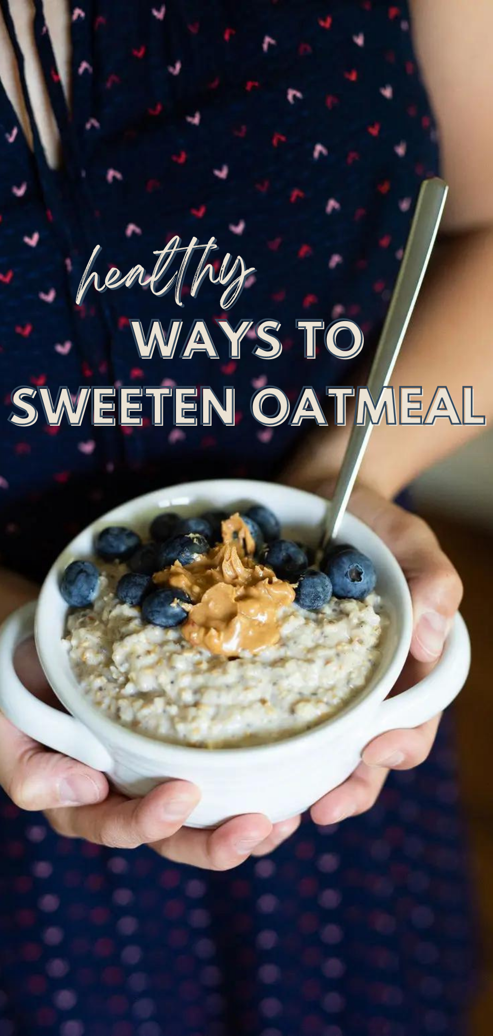 10 Healthy Ways To Sweeten Oatmeal • Kath Eats